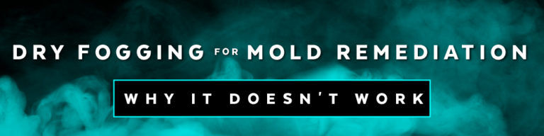 Why Dry Fogging for Mold Remediation Doesn't Work | Alpha Environmental