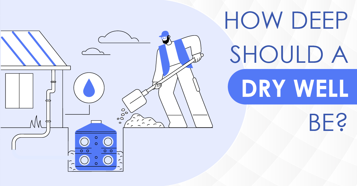 How Deep Should a Dry Well Be?