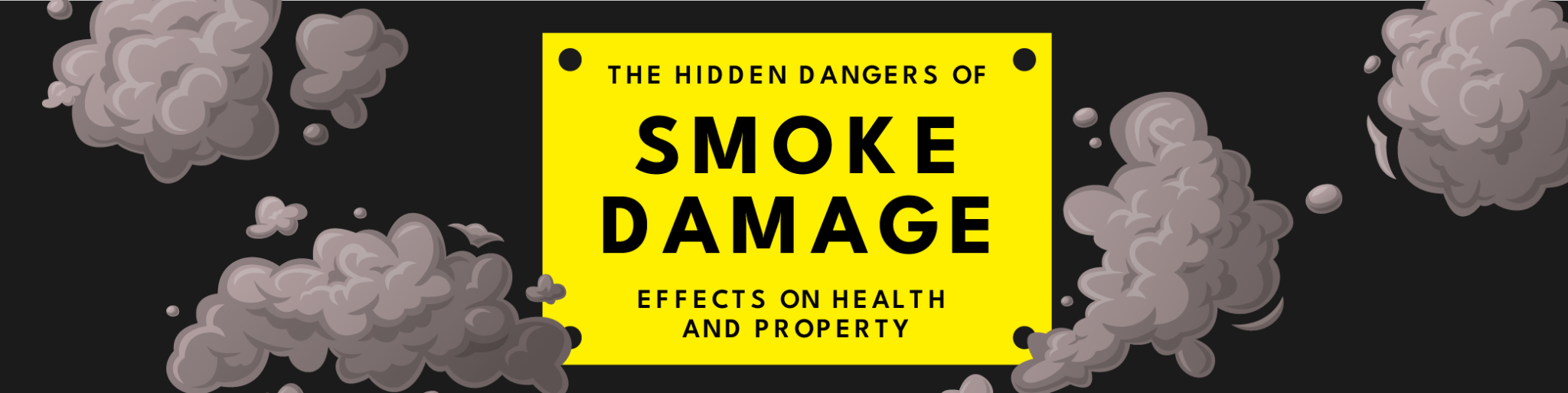 The Hidden Dangers of Smoke Damage: Effects on Health and Property