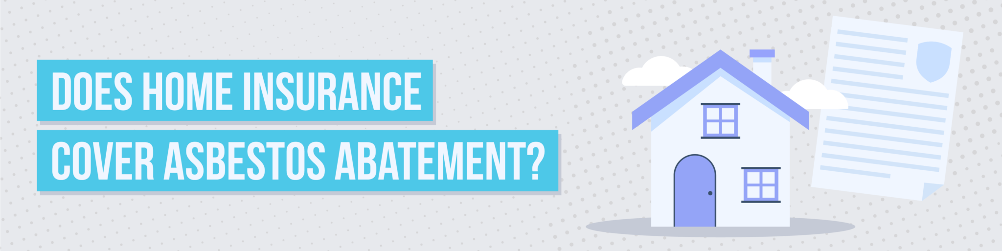 Does Home Insurance Cover Asbestos Abatement? | Alpha Environmental