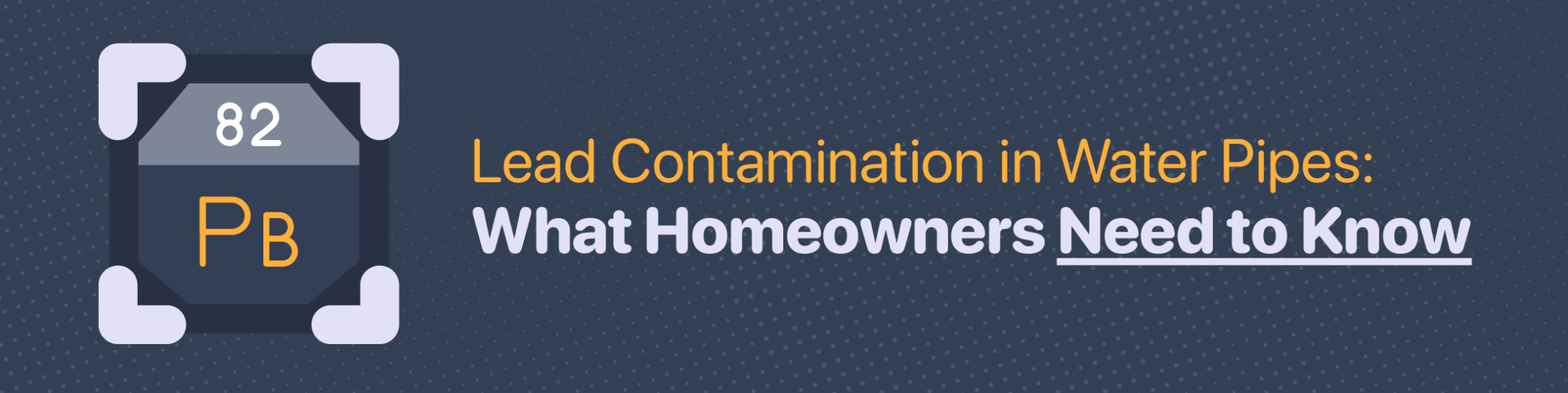Lead Contamination in Water Pipes: A Guide for Homeowners